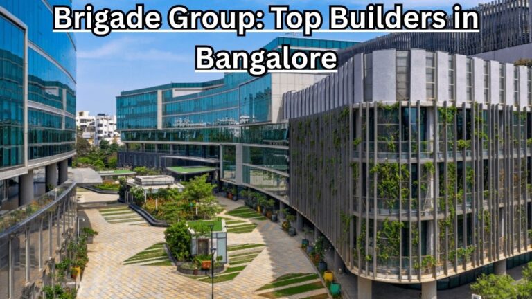 Brigade Group: Top Builders in Bangalore – Why Choose Them? – go